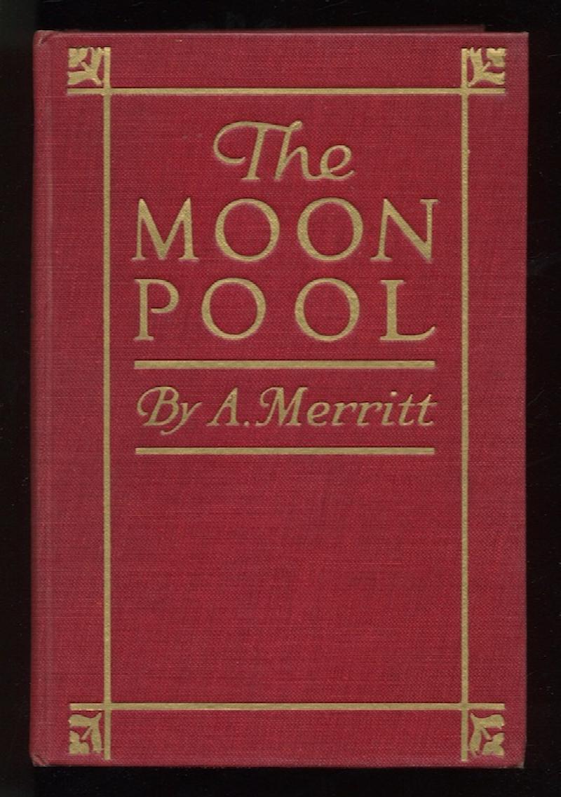 THE MOON POOL. Putnam, New York, 1919. [ First Edition].