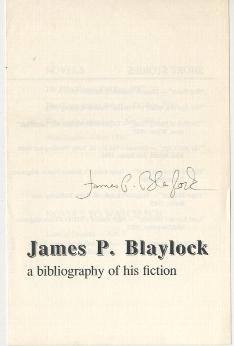 JAMES P. BLAYLOCK: a bibliography of his fiction. Signed by James P ...