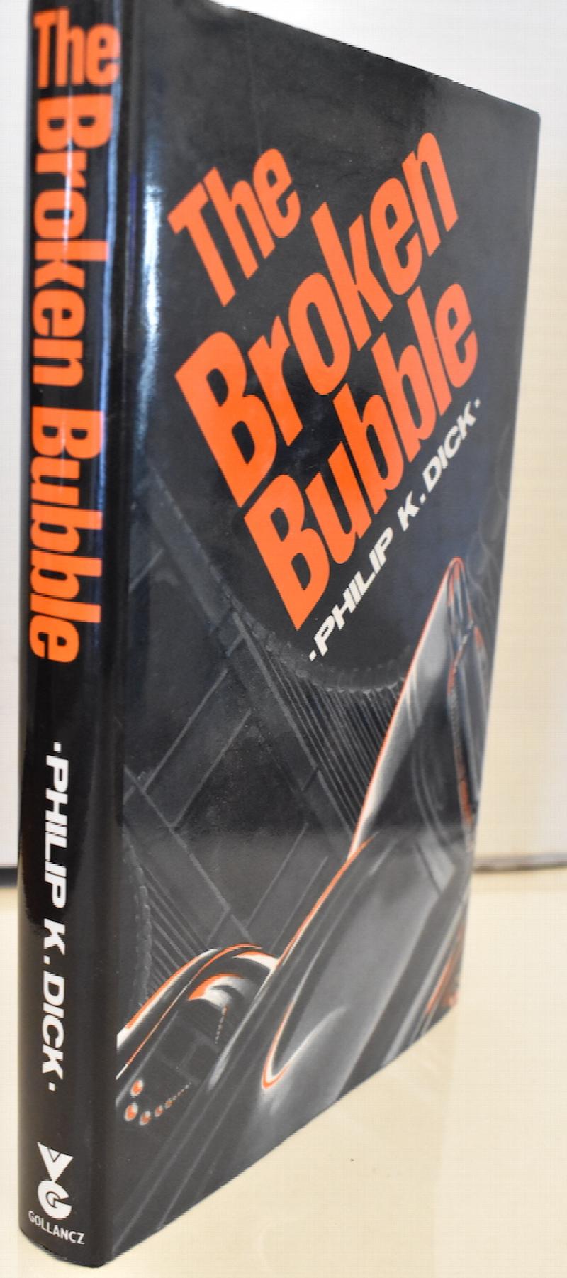 THE BROKEN BUBBLE. Gollancz, London, 1989. 1st edition of previously unpublished mainstream ...