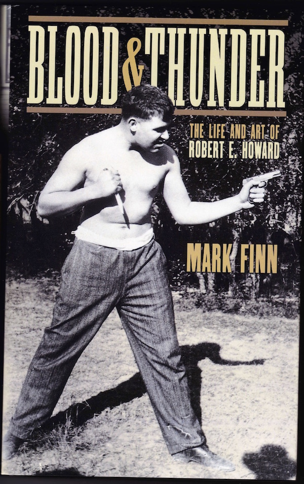 BLOOD AND THUNDER: The Life & Art of Robert E. Howard. Signed by the ...